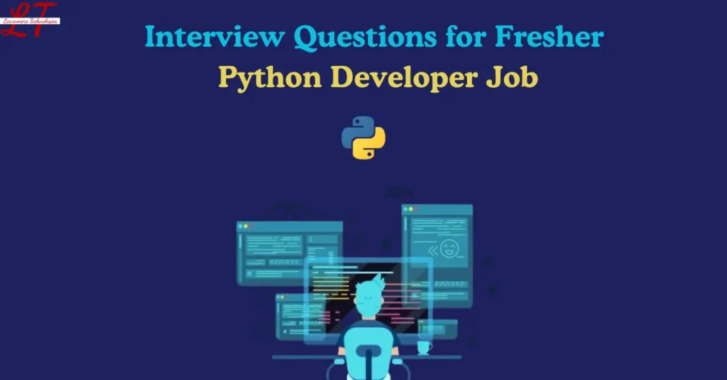 25 Interview Questions For Fresher Python Developer Job 25 Interview Questions For Fresher Python Developer Job